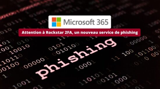 Phishing : les comptes Microsoft 365 ciblés par Rockstar 2FA