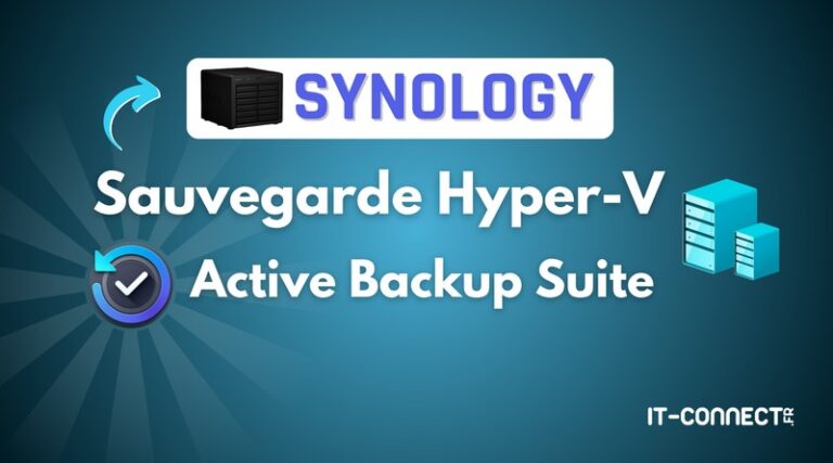 Sauvegarder les VM Hyper-V avec Synology Active Backup Suite