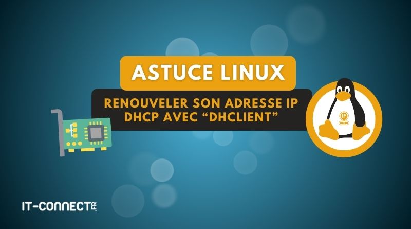 Linux : renouveler son adresse IP DHCP avec dhclient