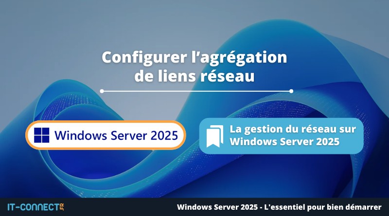 Configurer l’agrégation de liens réseau sur Windows Server