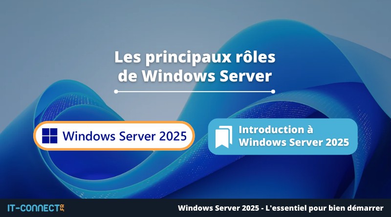 Les principaux rôles de Windows Server 2025