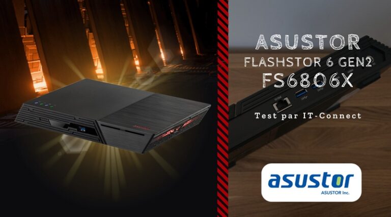 NAS - Test ASUSTOR Flashstor 6 Gen2 (FS6806X) - Avis complet