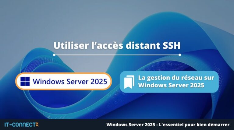 Utiliser l’accès distant SSH sur Windows Server 2025
