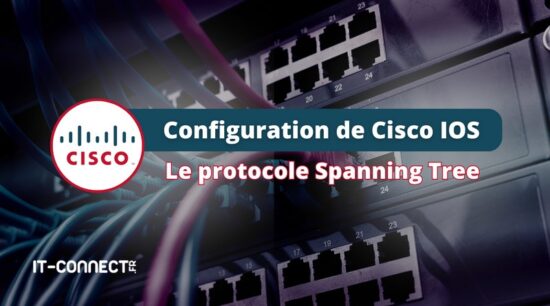 Cisco - Configurer le Spanning Tree sur des switchs