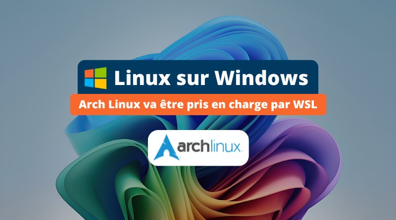 Arch Linux sur Windows : c'est pour bientôt avec WSL