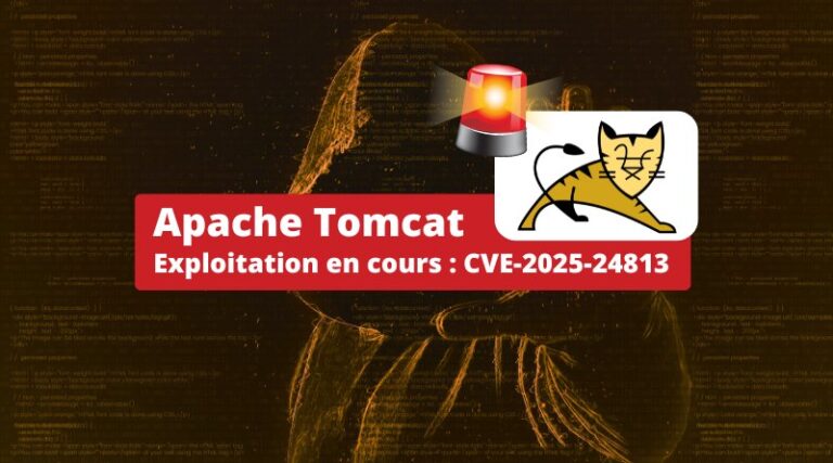 Patchez Apache Tomcat : la CVE-2025-24813 va faire mal
