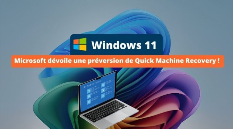 Windows 11 : voici une préversion de Quick Machine Recovery