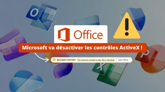 Microsoft va désactiver les contrôles ActiveX dans Office