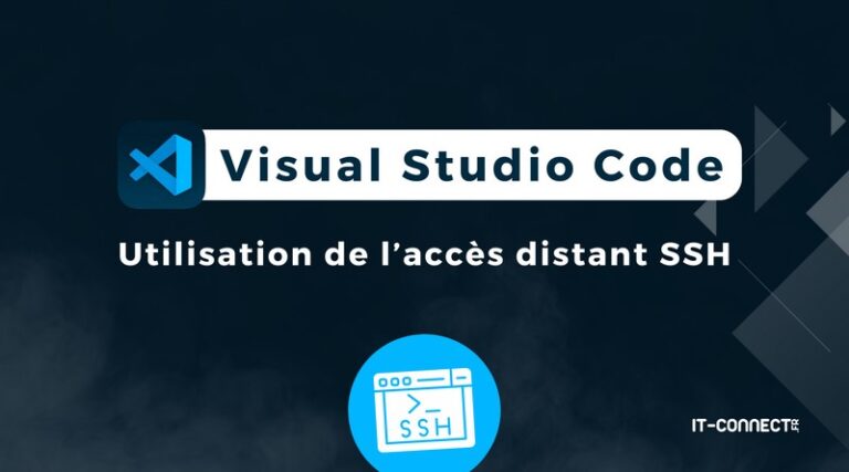 Visual Studio Code : développer à distance avec Remote SSH