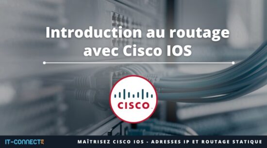 Introduction au routage avec Cisco IOS