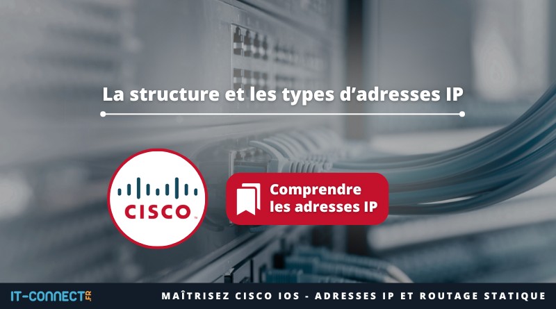 La structure et les types d’adresses IP - Réseau