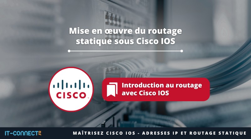 Cisco IOS : mise en œuvre du routage statique