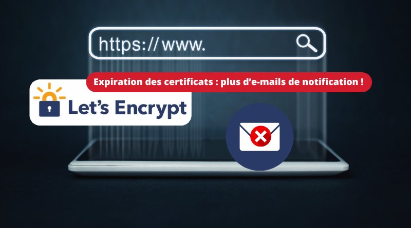 Certificat HTTPS : Let's Encrypt arrête les notifications par e-mail