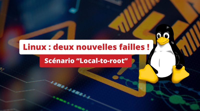 Linux : exploitez ces deux failles ensemble pour obtenir un accès root