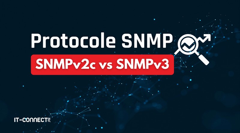 SNMPv2c vs SNMPv3 : focus sur la sécurité