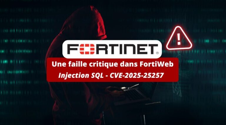 FortiWeb - CVE-2025-25257 : protégez-vous de cette injection SQL