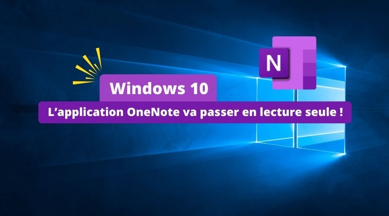 Vous utilisez OneNote sur Windows 10 ? Agissez maintenant