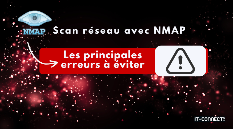Scan réseau avec Nmap : 3 erreurs fréquentes à éviter