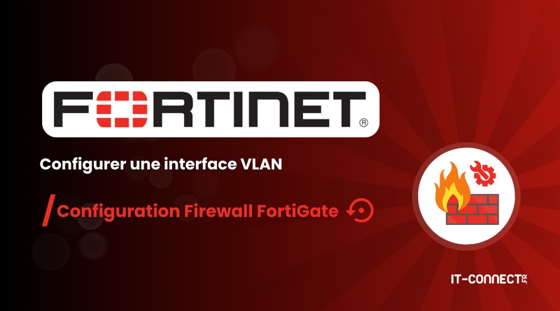 Pare-feu FortiGate : configurer une interface VLAN