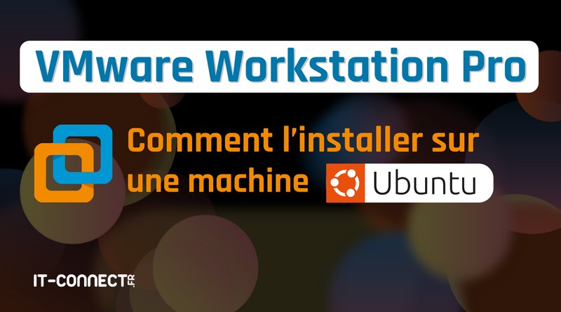 Installation de VMware Workstation Pro sur Ubuntu