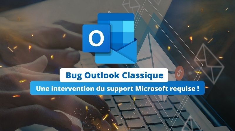 Ce bug Outlook doit être corrigé manuellement par le support Microsoft
