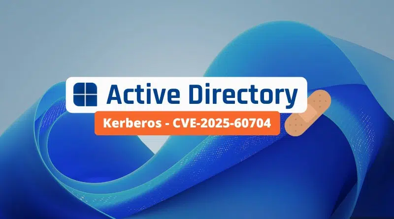 Active Directory : Kerberos impacté par une faille (CVE-2025-60704)