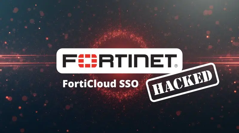 Ces failles dans FortiCloud SSO menacent les appareils Fortinet